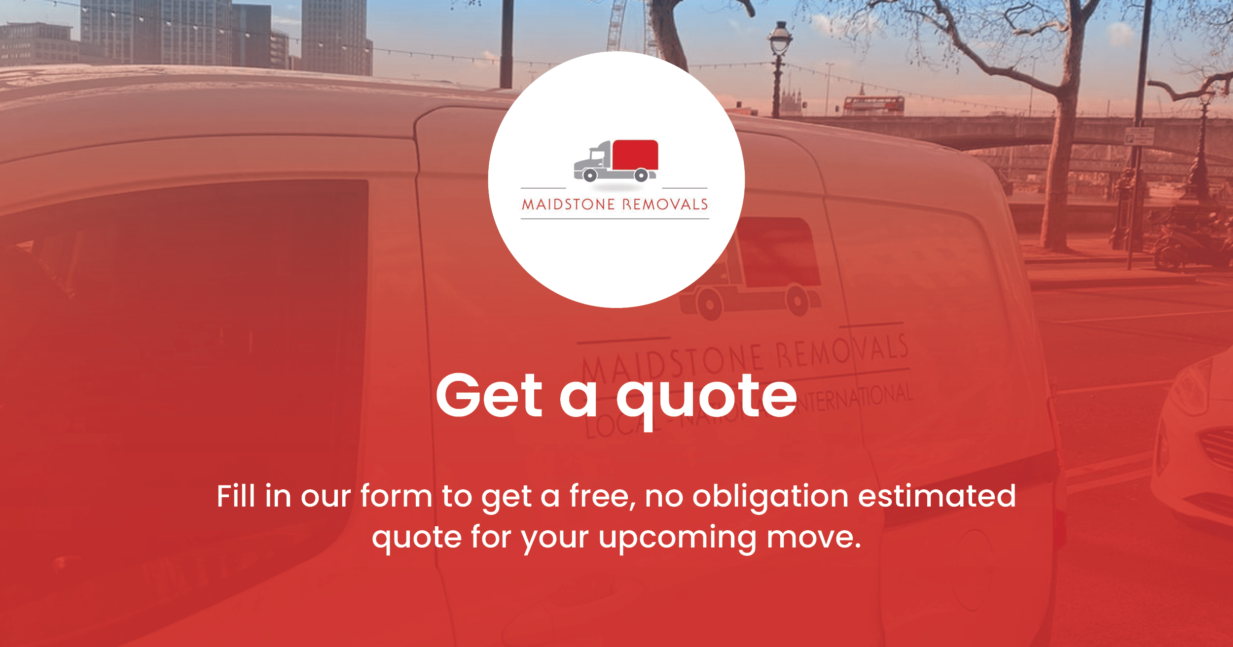 Get a Quote | Kent Moving, Warehousing & Van Hire | Maidstone Removals